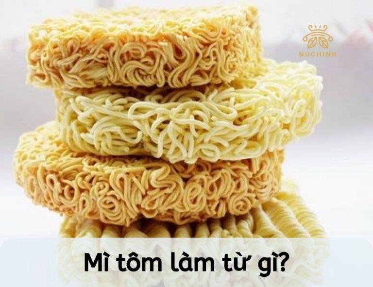 Mì tôm làm từ gì? Các vấn đề sức khỏe liên quan đến mì tôm