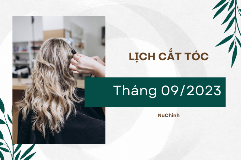 Lịch cắt tóc tháng 9/2023: Gọi ý ngày và thời điểm tốt nhất để cắt tóc